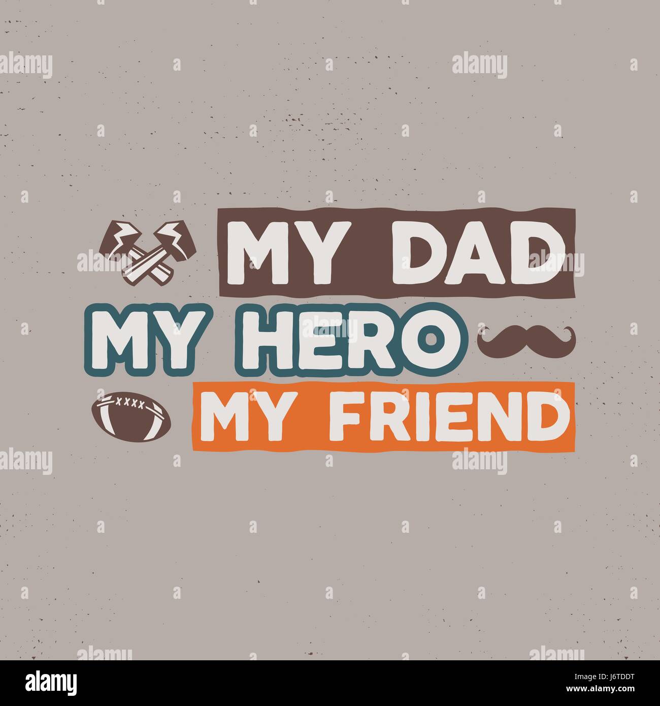 Fathers day badge. Typography sign - My Dad My Hero My Friend. Father ...