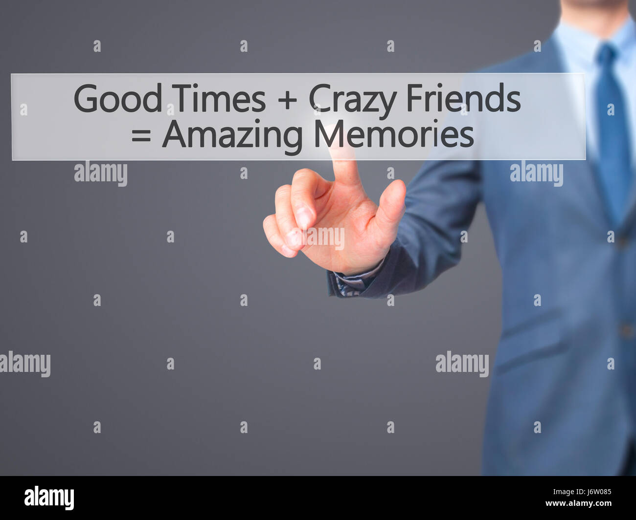 Good Times Crazy Friends Amazing Memories - Businessman hand pressing ...