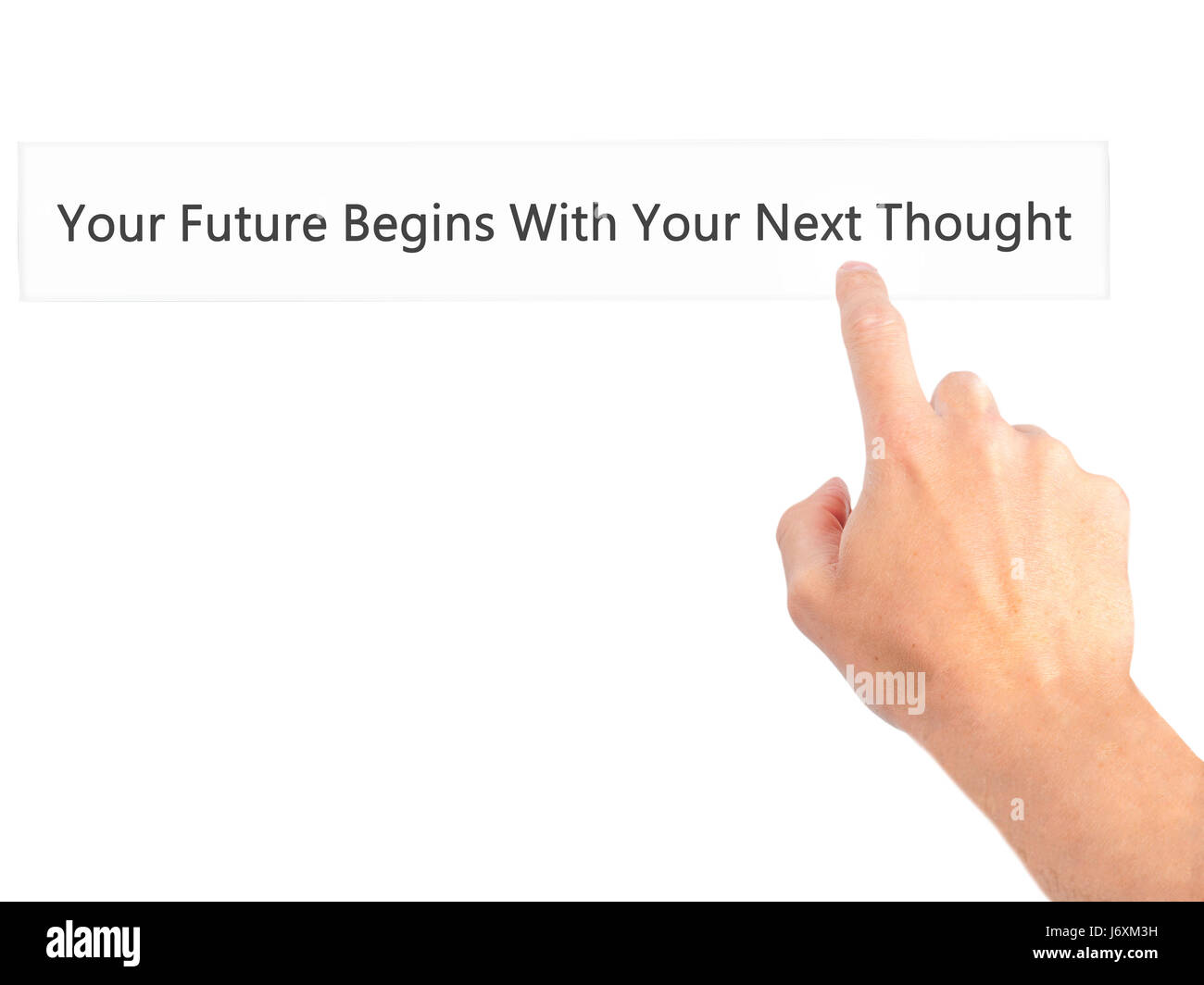 Your Future Begins With Your Next Thought - Hand pressing a button on ...