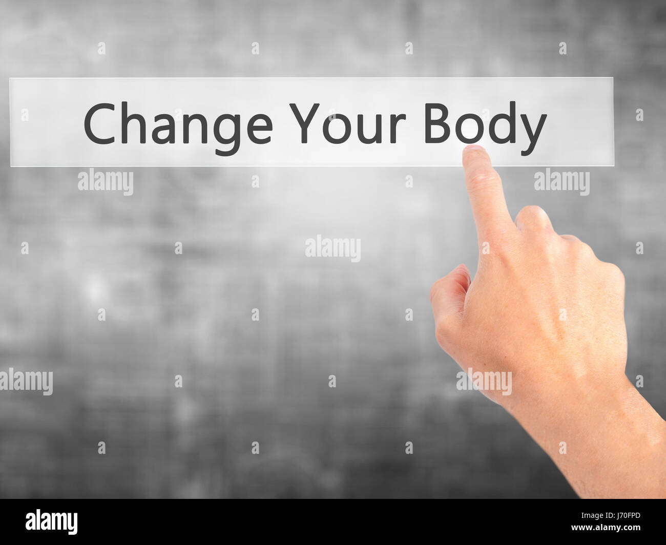 Change Your Body - Hand pressing a button on blurred background concept ...