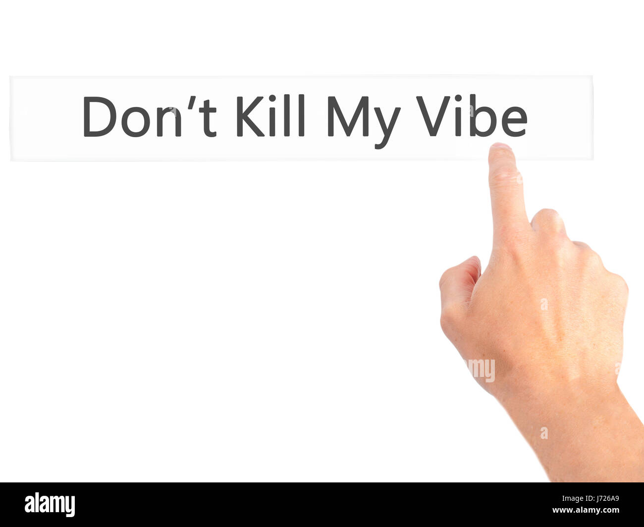 Don't Kill My Vibe - Hand pressing a button on blurred background ...