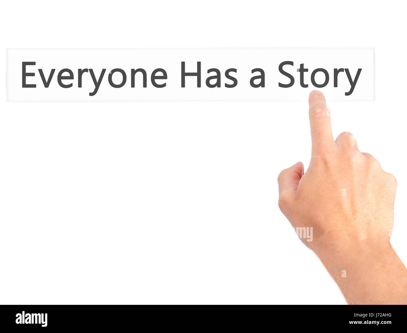 Everyone Has a Story - Hand pressing a button on blurred background ...