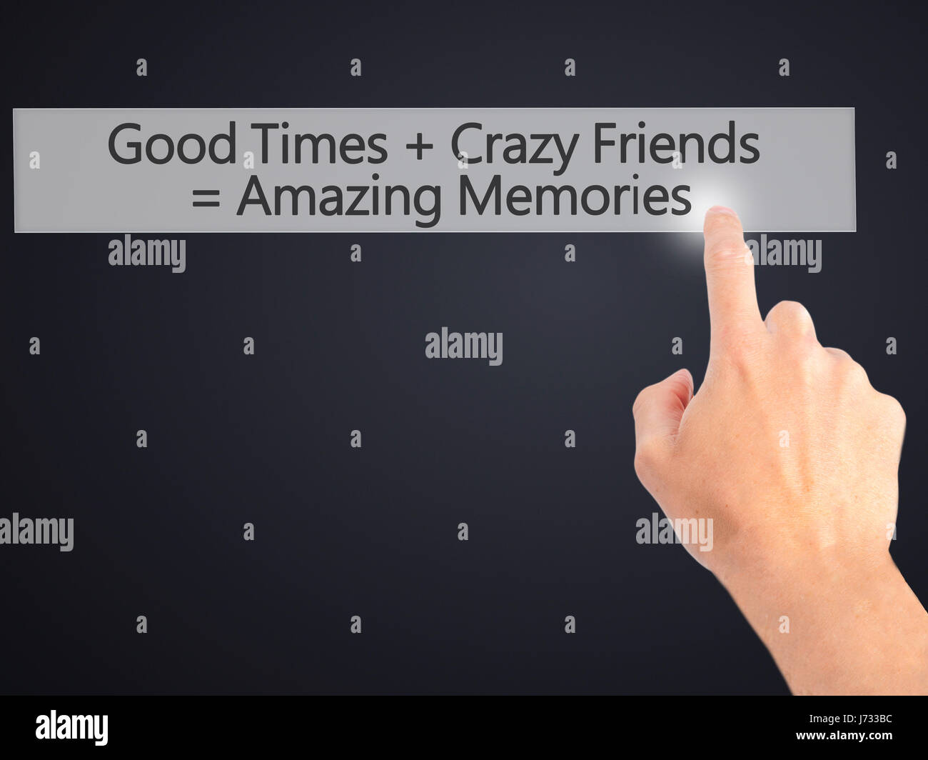 Good Times Crazy Friends Amazing Memories - Hand pressing a button on ...