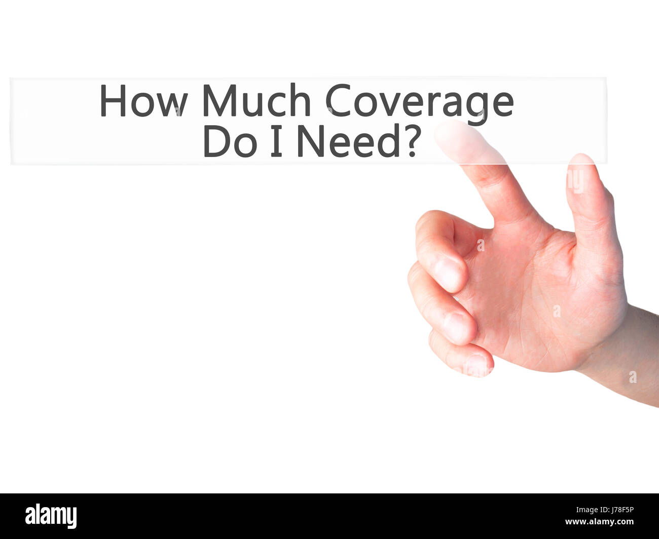 How Much Coverage Do I Need - Hand pressing a button on blurred ...