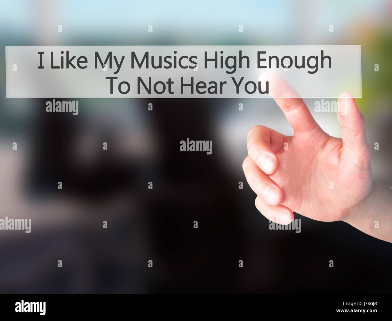 I Like My Musics High Enough To Not Hear You - Hand pressing a button ...