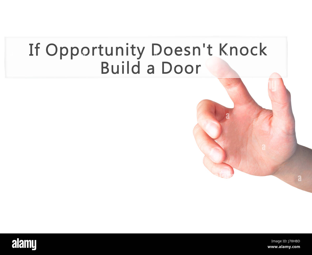 If Opportunity Doesn't Knock Build a Door - Hand pressing a button on ...