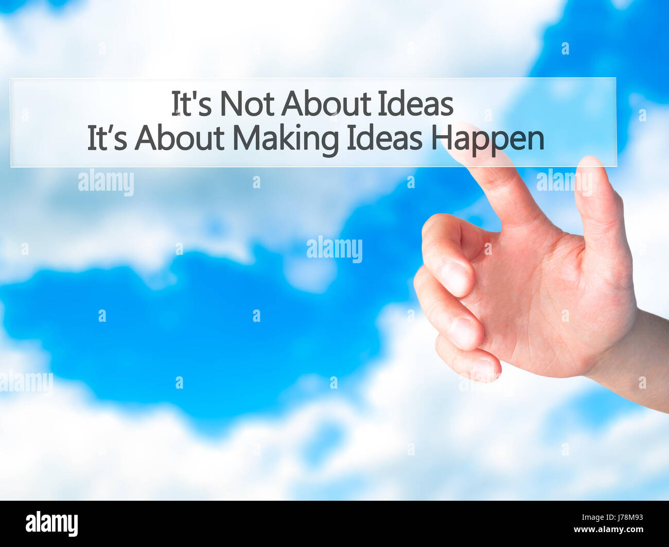 It's Not About Ideas It's About Making Ideas Happen - Hand pressing a ...