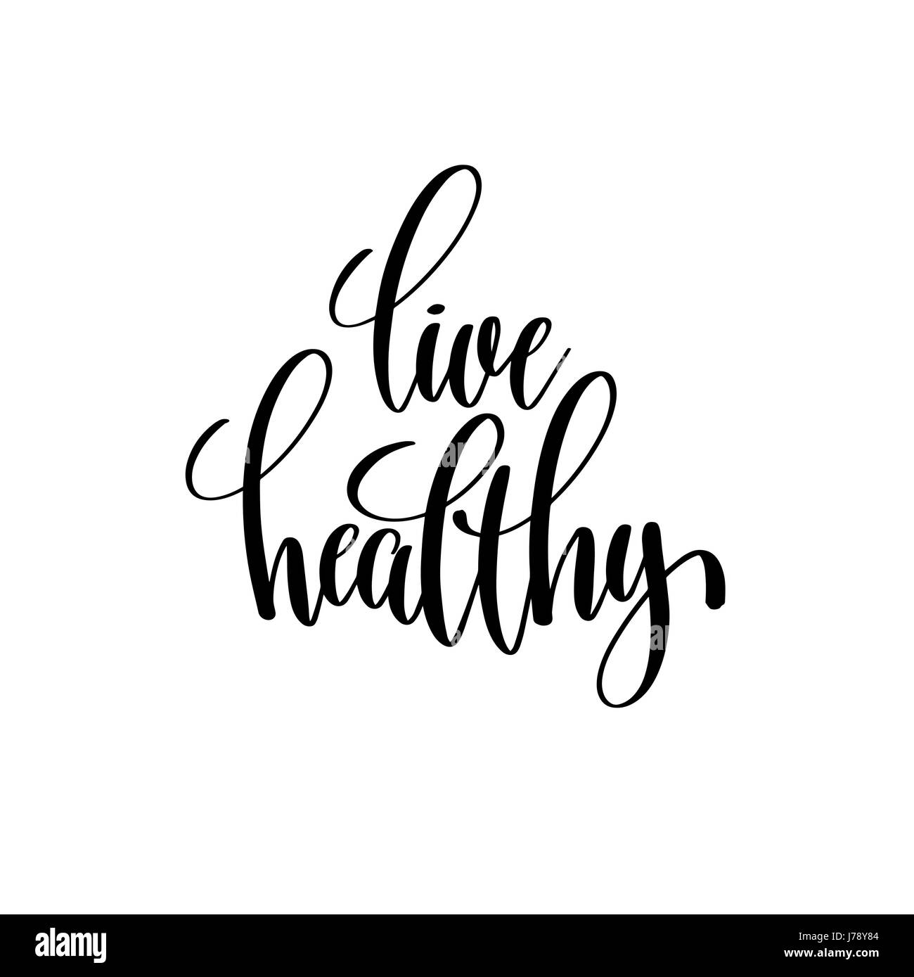 live healthy black and white hand written lettering positive quo Stock ...