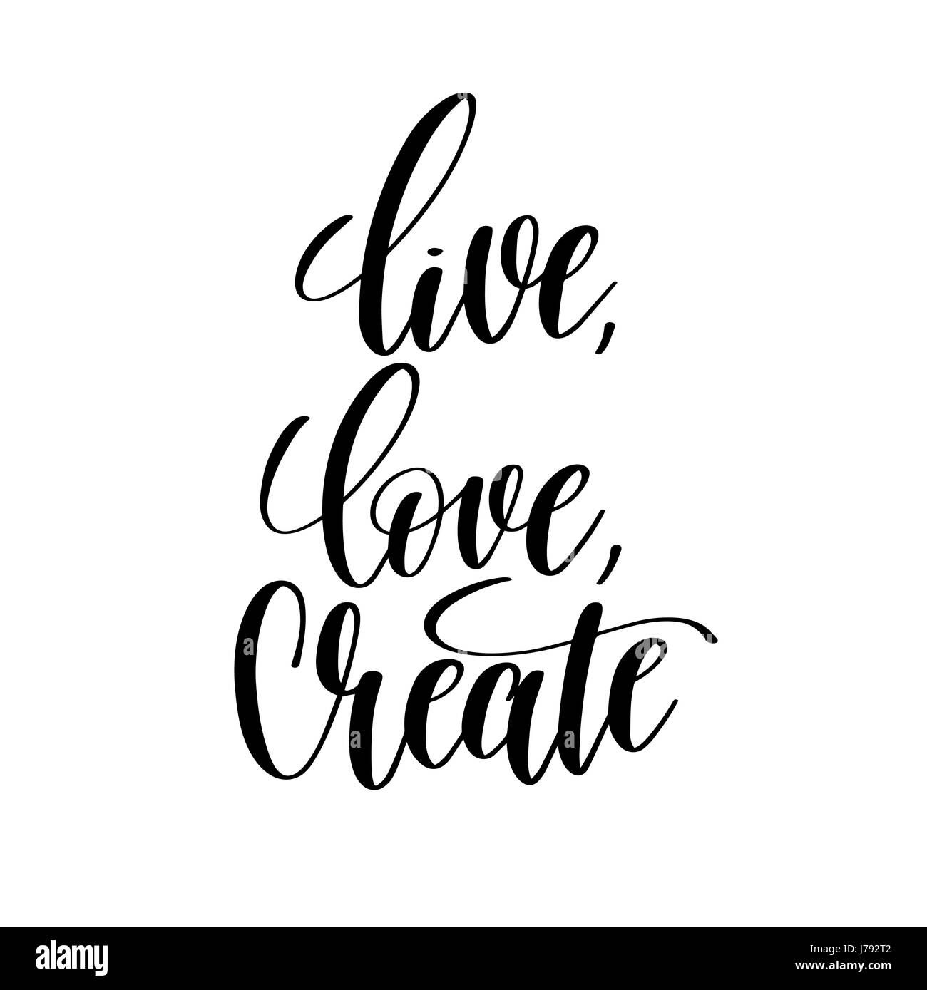live, love, create black and white hand written lettering Stock Vector ...