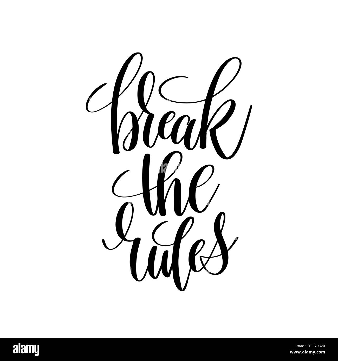 break the rules black and white hand lettering inscription Stock Vector ...