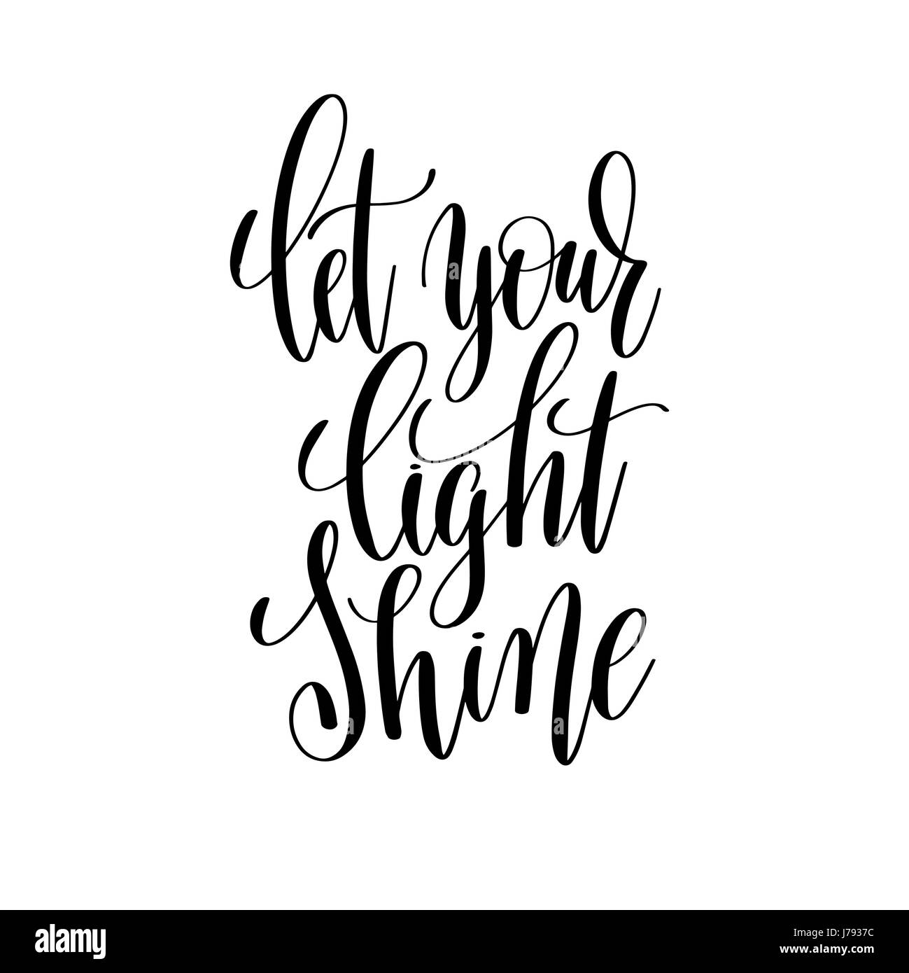 Let Your Light Shine Black And White Hand Written Lettering Stock
