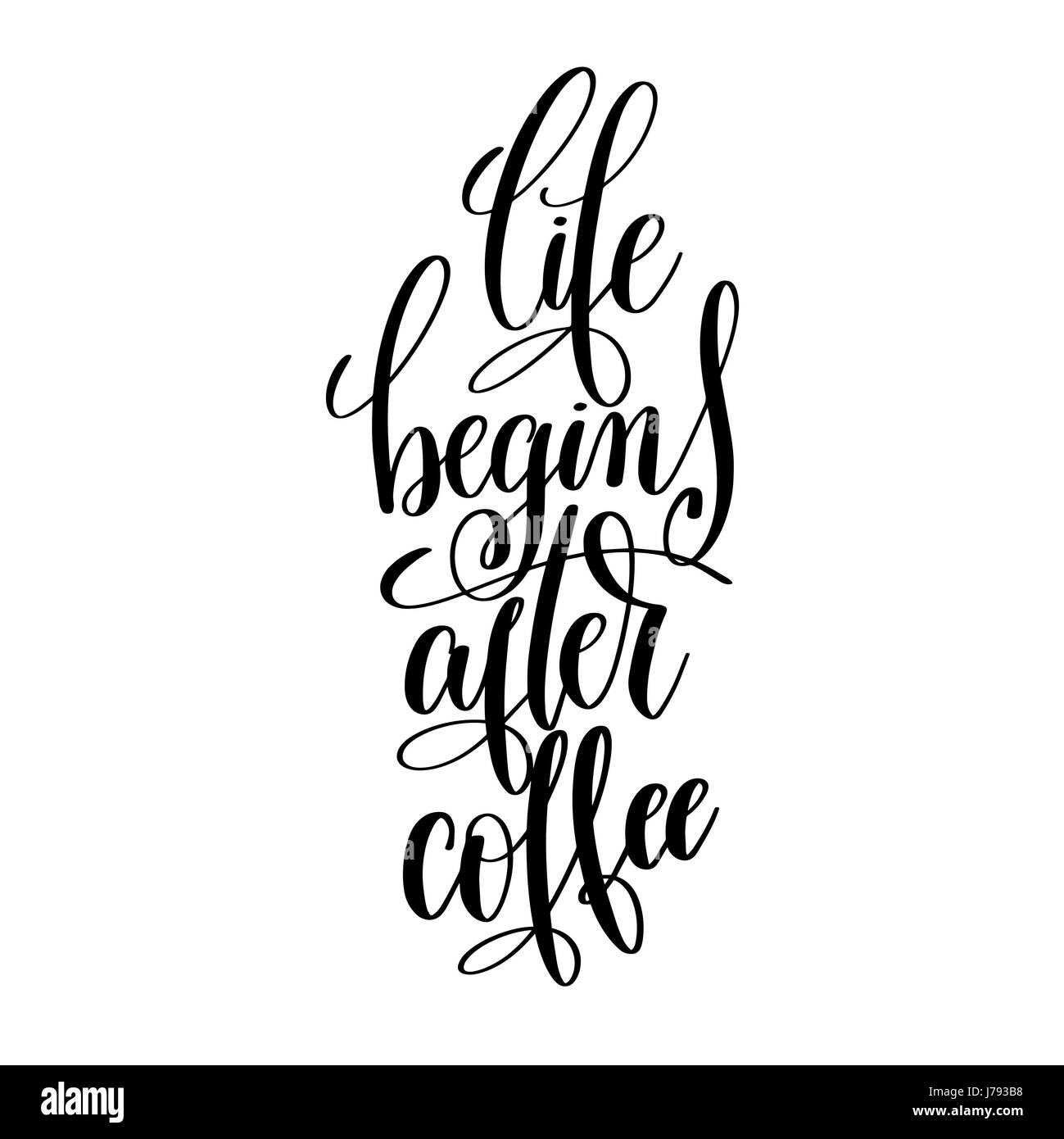 life begin after coffee black and white handwritten lettering in Stock ...