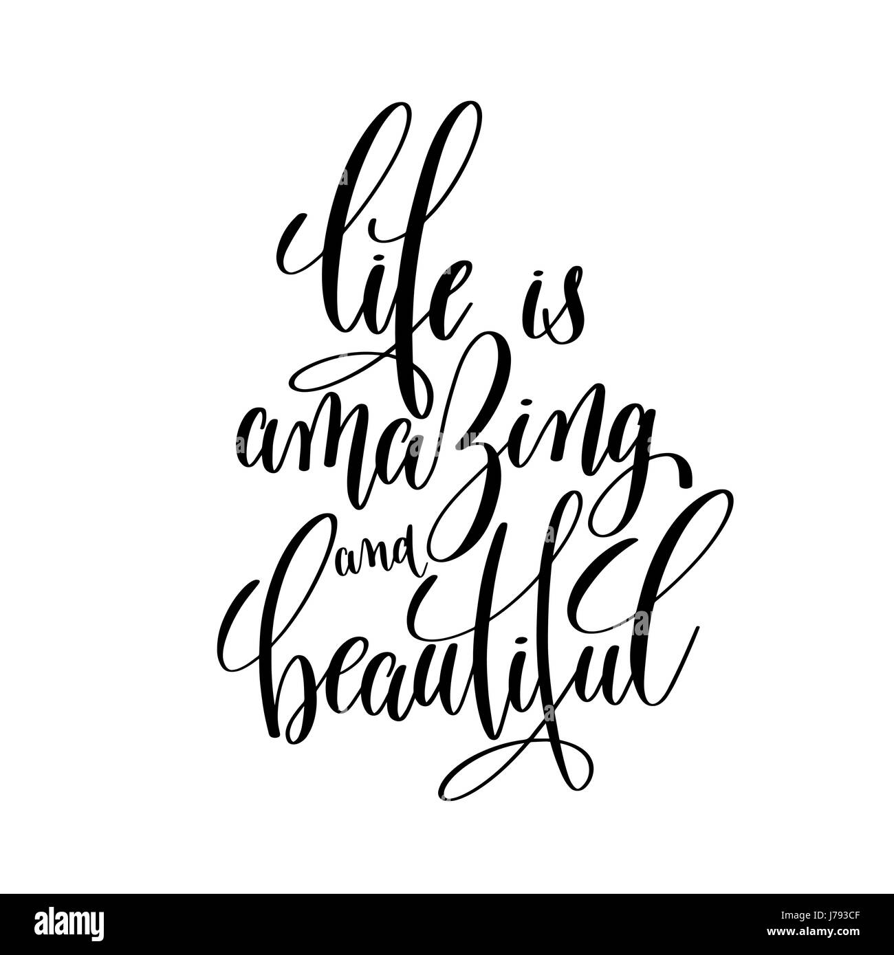life is amazing and beautiful brush ink hand lettering inscripti Stock ...