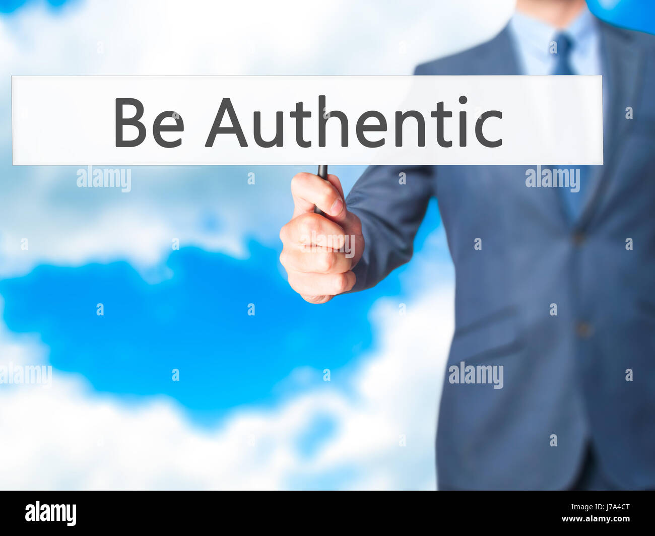 Be Authentic - Business man showing sign. Business, technology ...