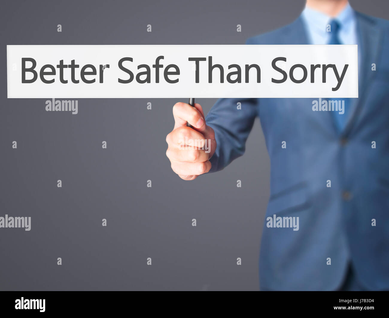 Better Safe Than Sorry - Businessman hand holding sign. Business ...