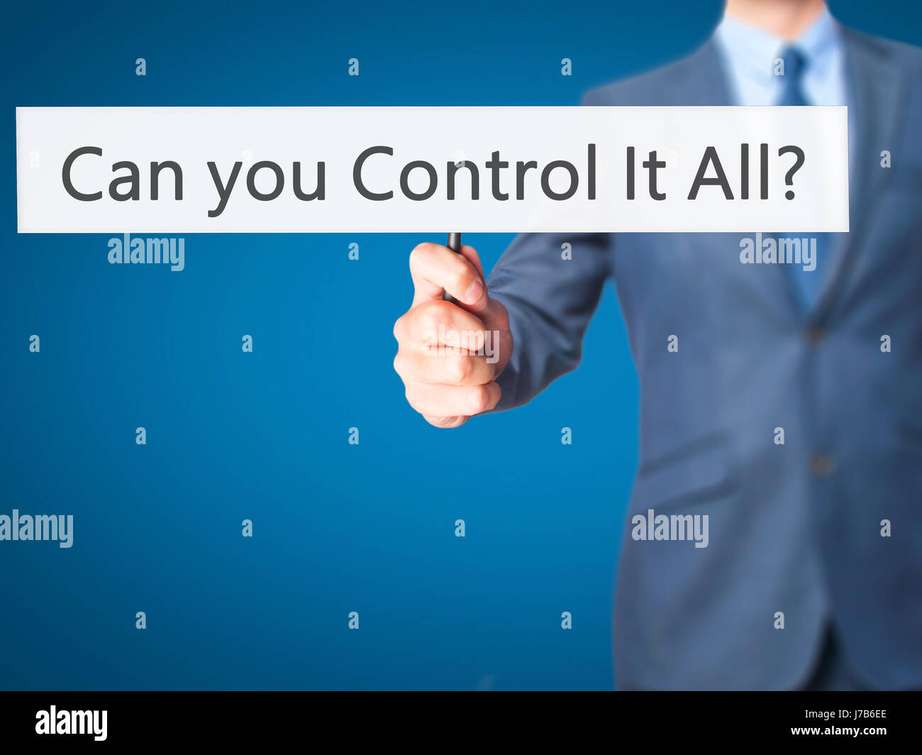 Can you Control It All ? - Business man showing sign. Business ...