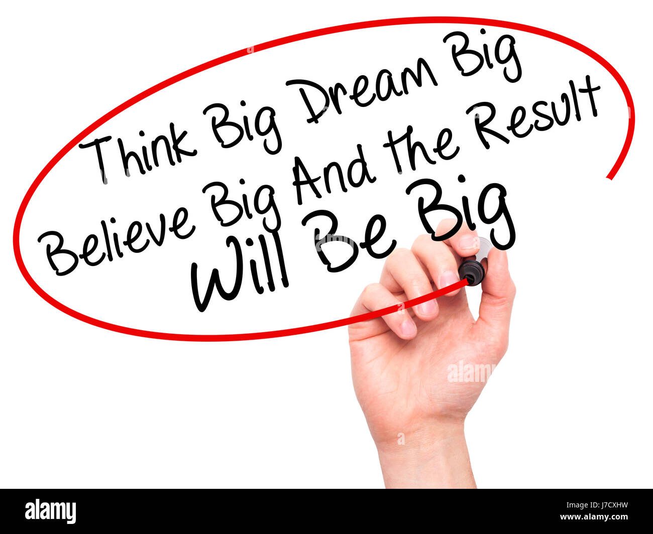Man Hand writing Think Big Dream Big Believe Big And the Result Will Be ...