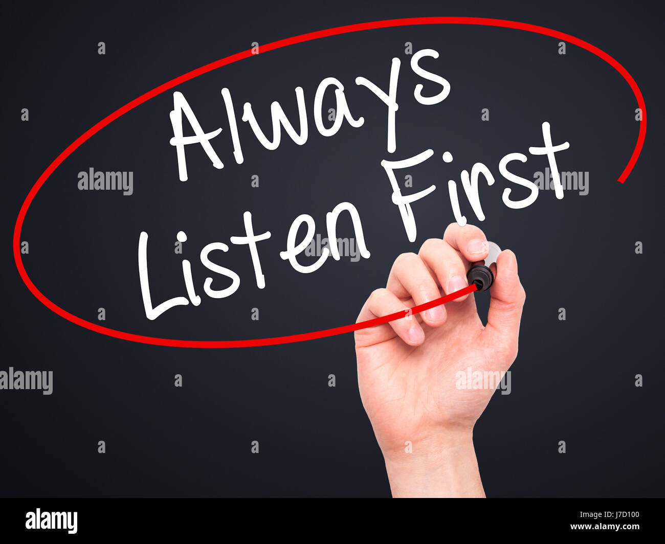 Man Hand writing Always Listen First with black marker on visual screen ...