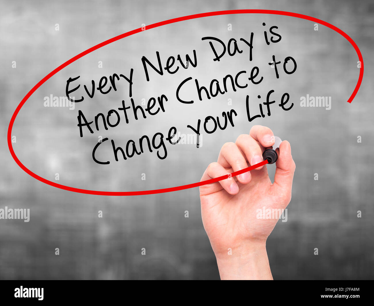 Man Hand writing Every New Day is Another Chance to Change your Life ...