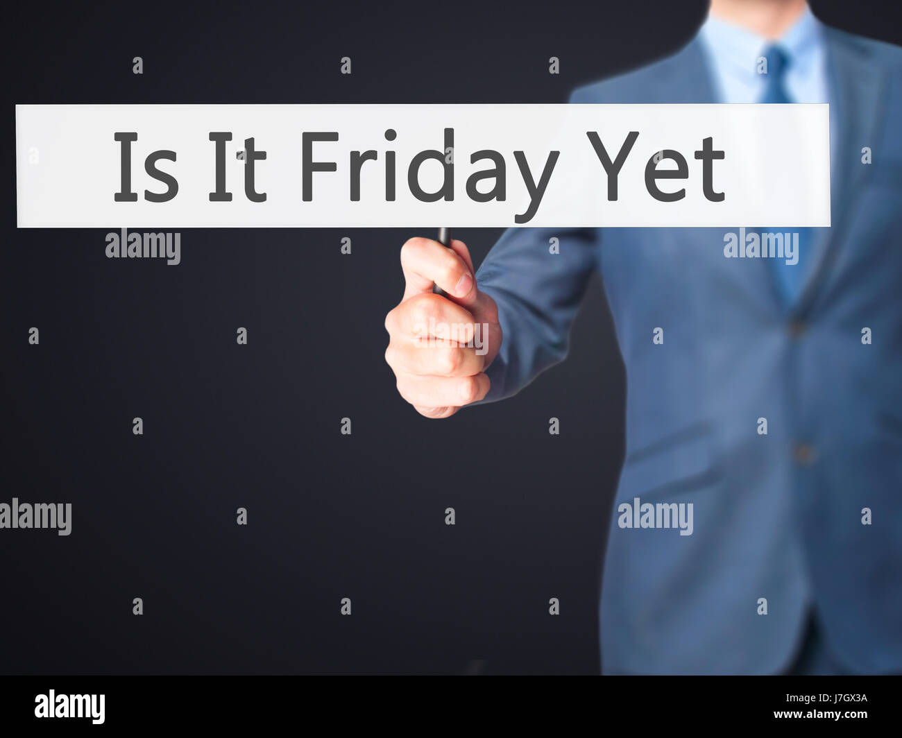 Is It Friday Yet - Businessman hand holding sign. Business, technology ...