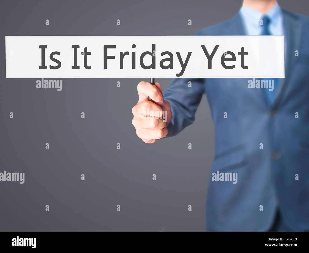 Is It Friday Yet - Businessman hand holding sign. Business, technology ...