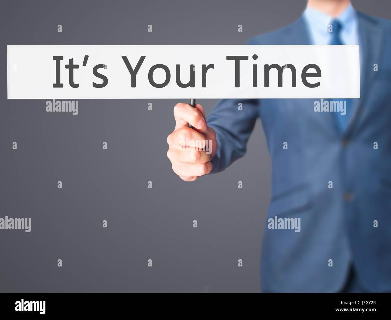 It's Your Time - Businessman hand holding sign. Business, technology ...