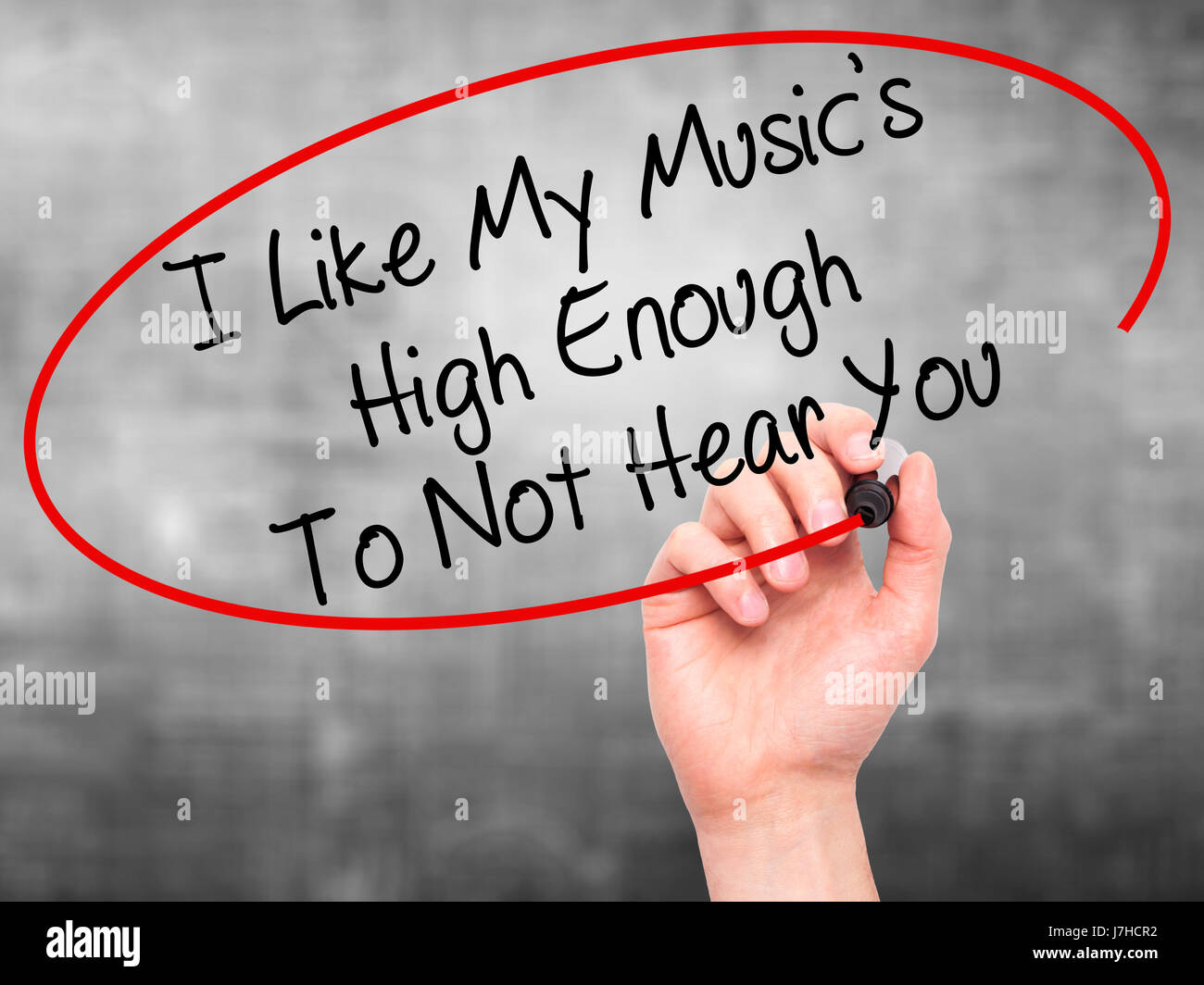 Man Hand writing I Like My Music's High Enough To Not Hear You with ...