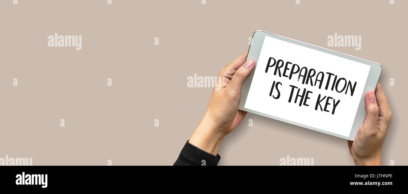 BE PREPARED and PREPARATION IS THE KEY plan, prepare, perform ...