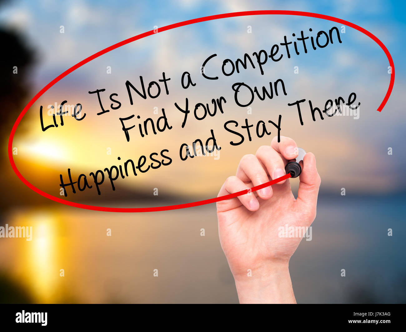 Man Hand writing Life Is Not a Competition Find Your Own Happiness and ...