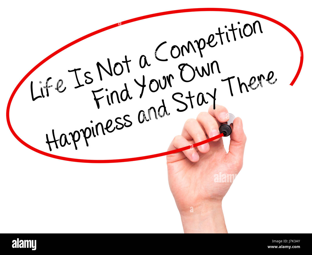 Man Hand writing Life Is Not a Competition Find Your Own Happiness and ...