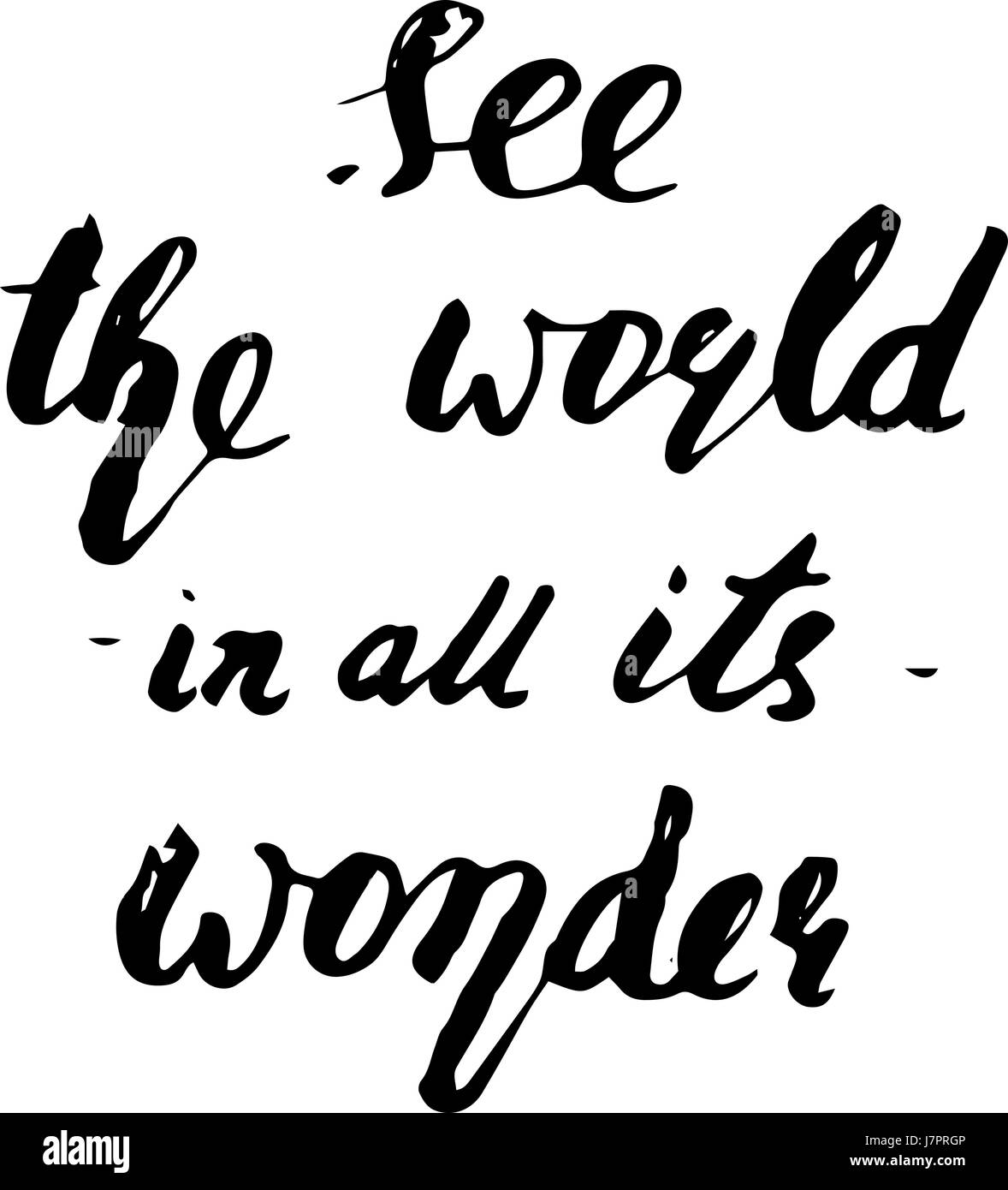 See the world in all its wonder. Hand drawn modern calligraphy. Ink ...