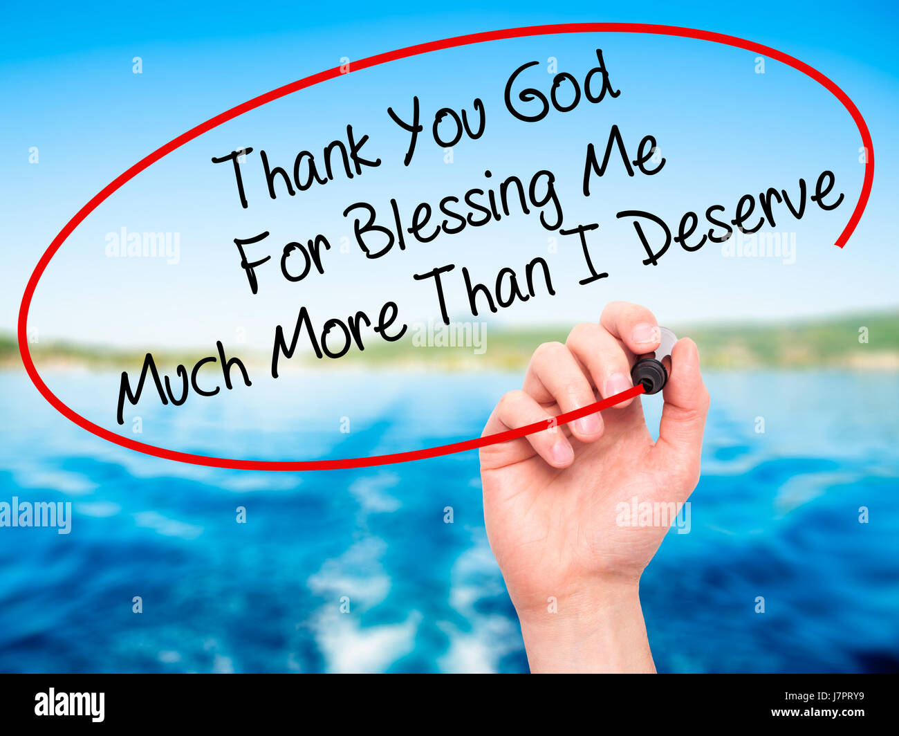 Man Hand writing Thank You God For Blessing Me Much More Than I Deserve ...