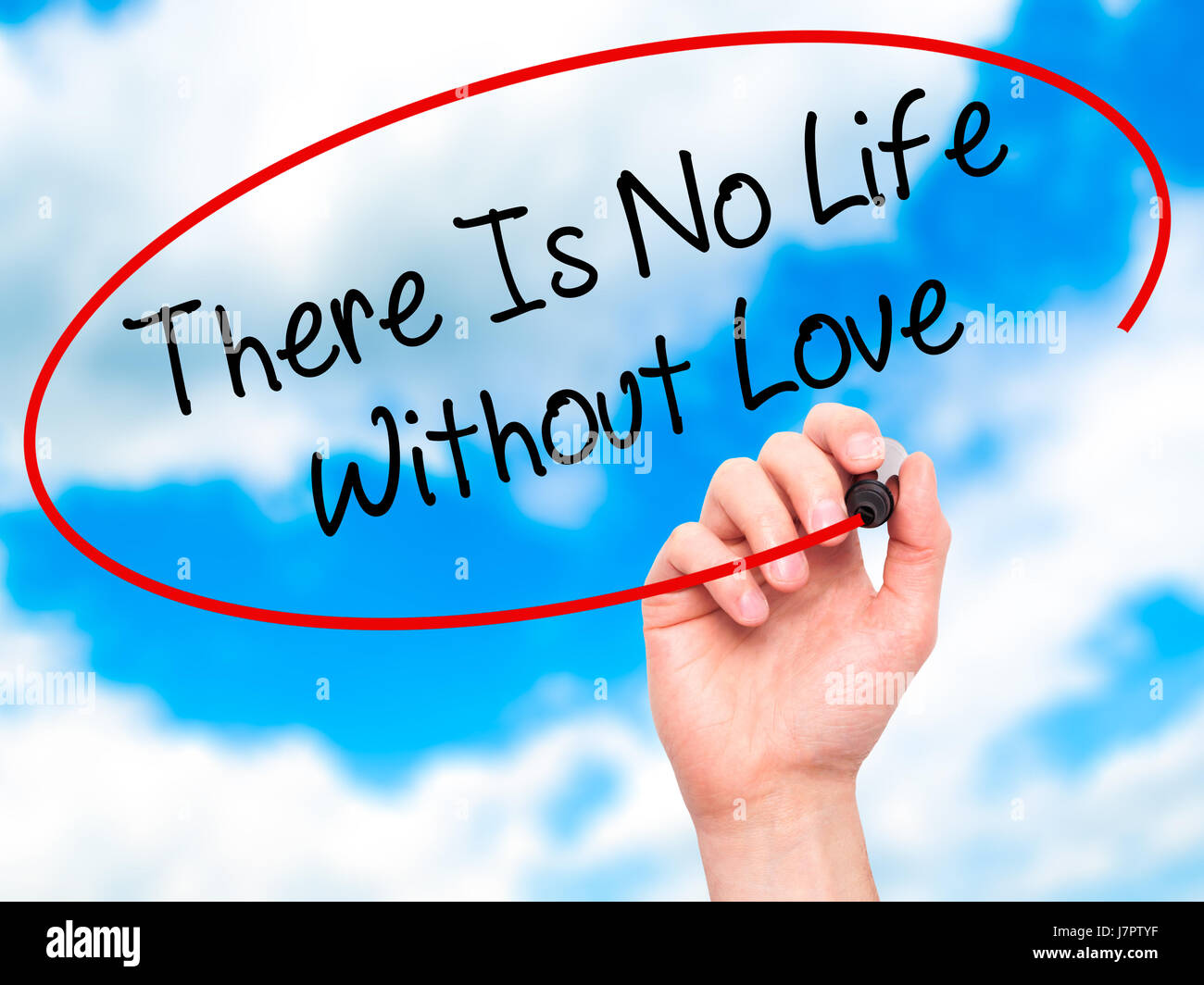 Man Hand writing There Is No Life Without Love with black marker on ...