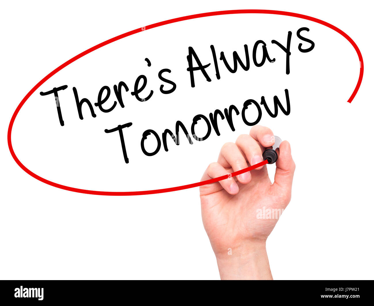 Man Hand writing There's Always Tomorrow with black marker on visual ...