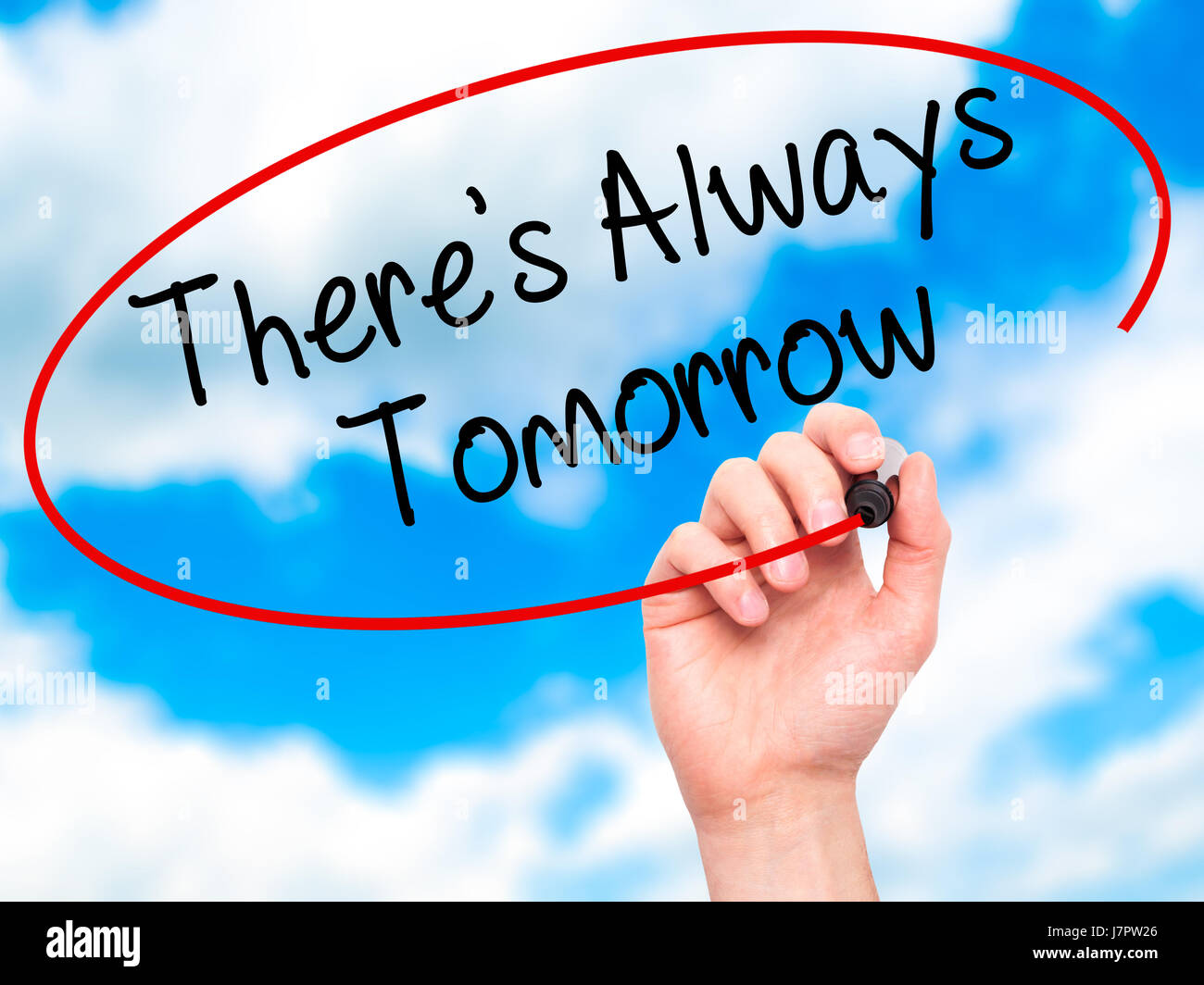 Man Hand writing There's Always Tomorrow with black marker on visual ...