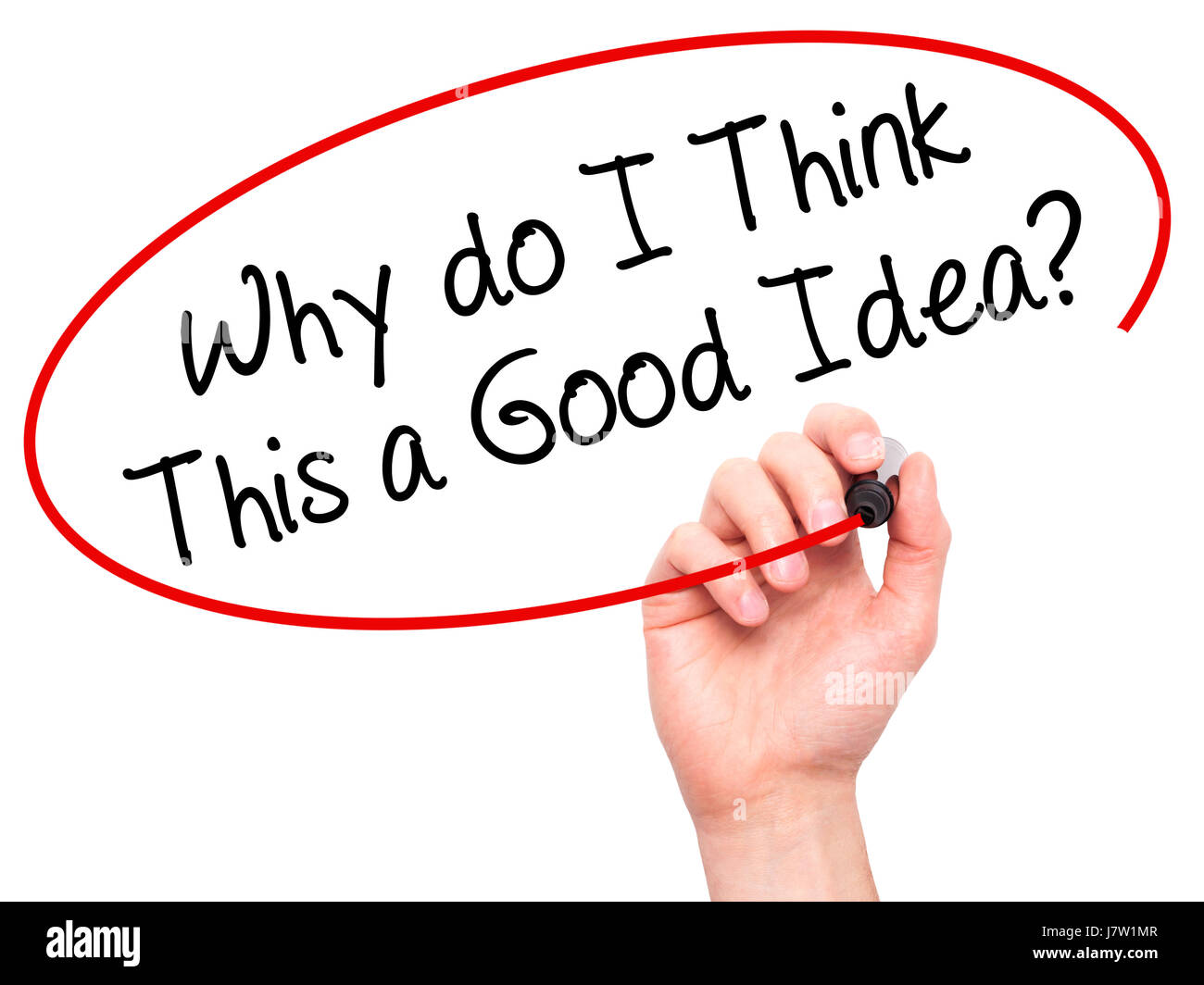 Man Hand writing Why do I Think This a Good Idea? with black marker on ...