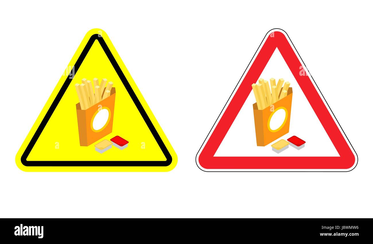 Warning sign attention French fries. Dangers yellow sign fast food ...