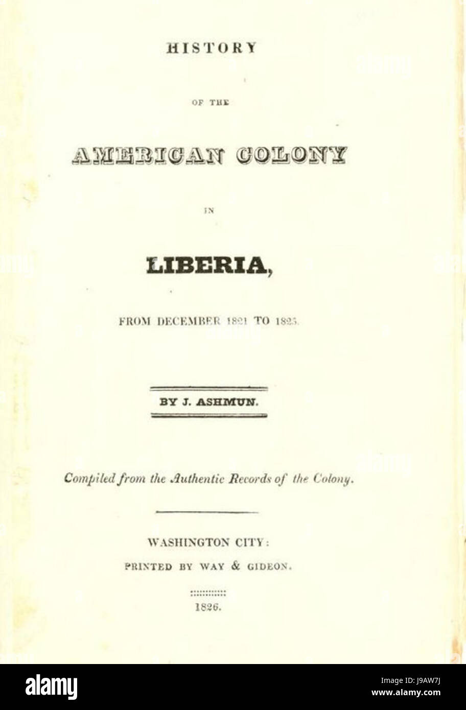 ASHMUN(1826) History of the American colony in Liberia, from December ...