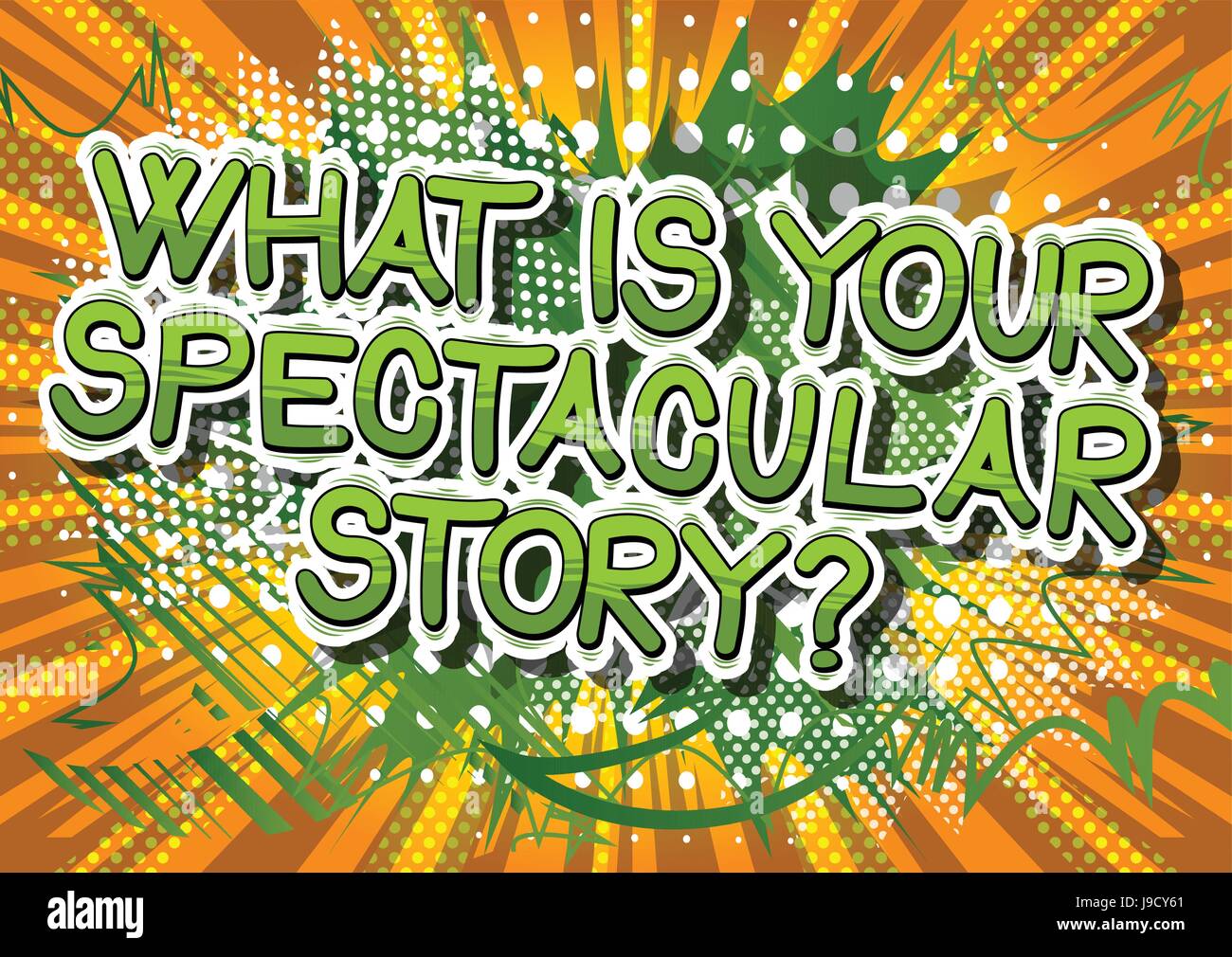 What is your spectacular story? - Comic book style phrase on abstract ...
