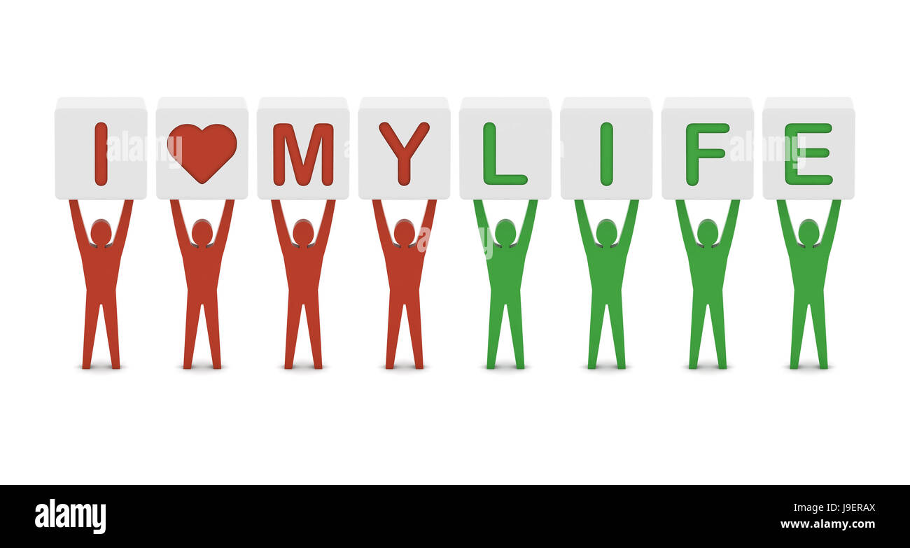 Men holding the phrase i love my life. Concept 3D illustration Stock ...