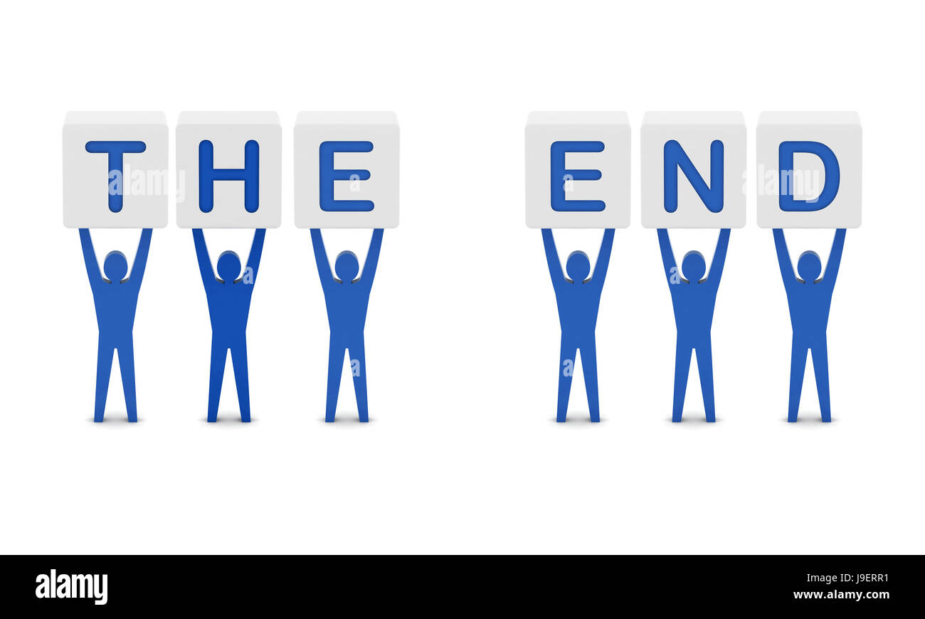 Men holding the phrase the end. Concept 3D illustration Stock Photo - Alamy