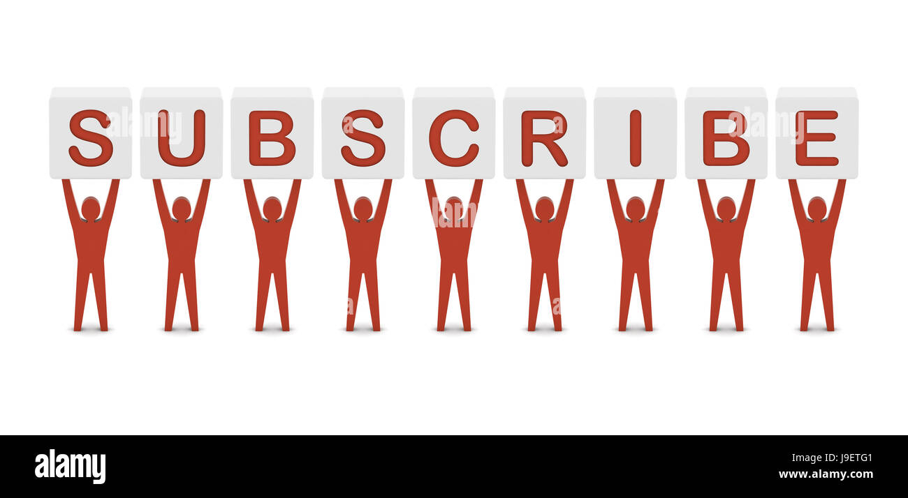 Men holding the word SUBSCRIBE. Concept 3D illustration Stock Photo - Alamy