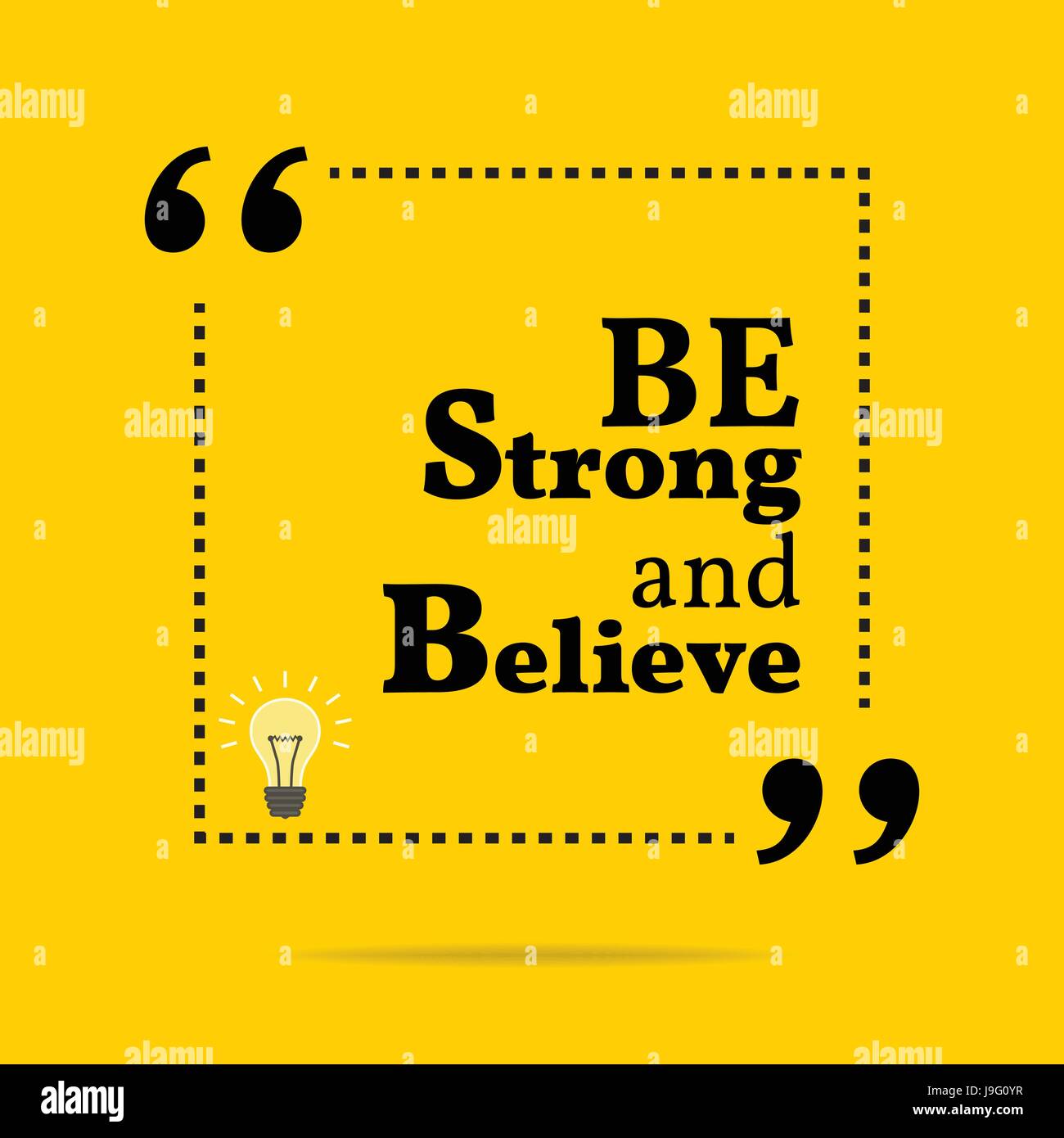 Inspirational motivational quote. Be strong and believe. Simple trendy ...