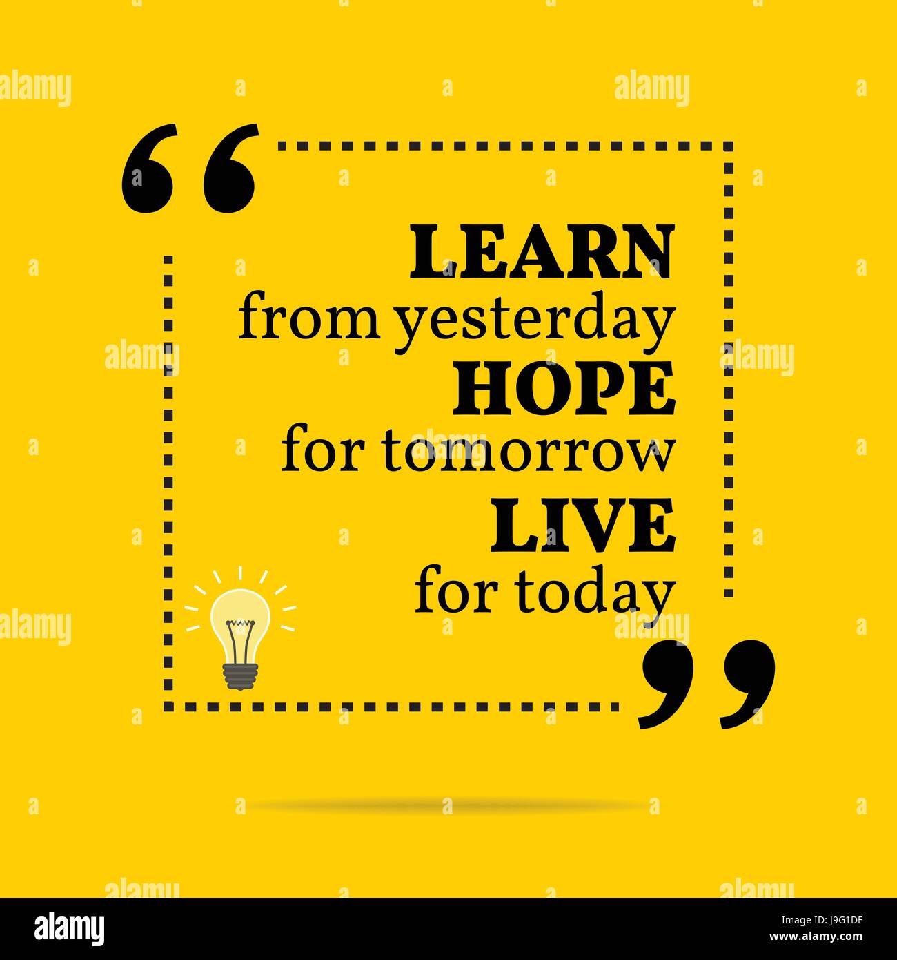 Inspirational motivational quote. Learn from yesterday hope for ...