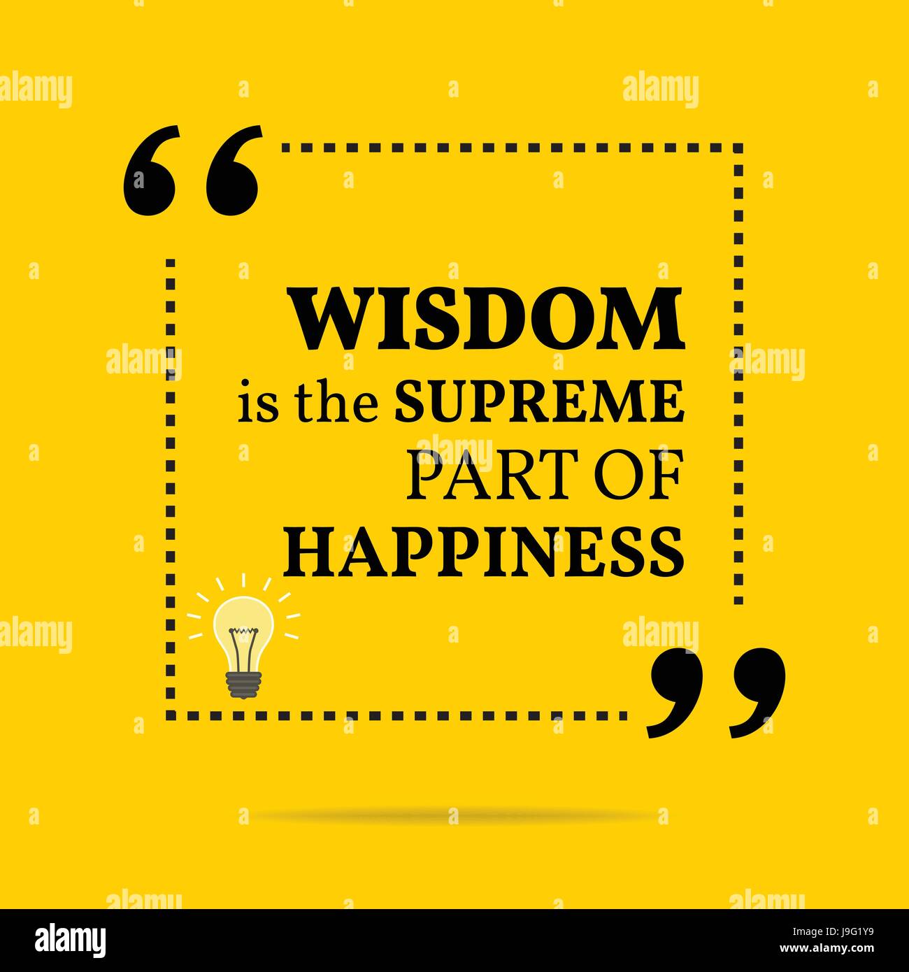 Inspirational motivational quote. Wisdom is the supreme part of ...