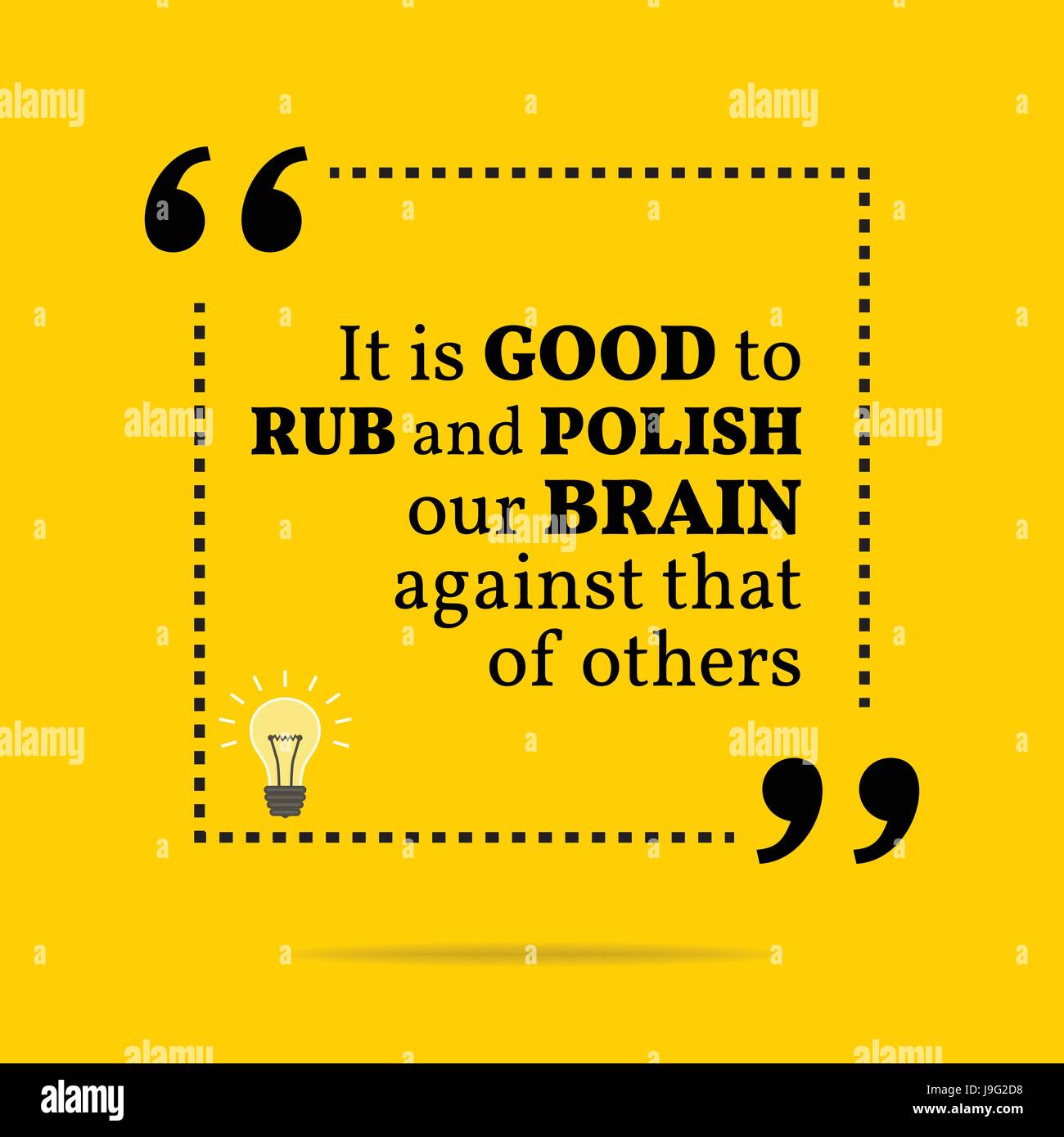 Inspirational motivational quote. It is good to rub and polish our ...