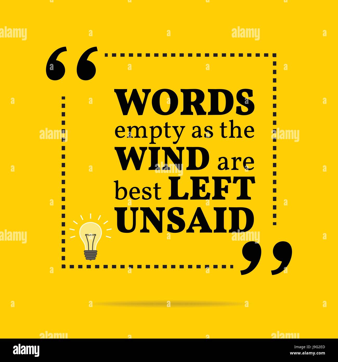 Inspirational motivational quote. Words empty as the wind are best left ...