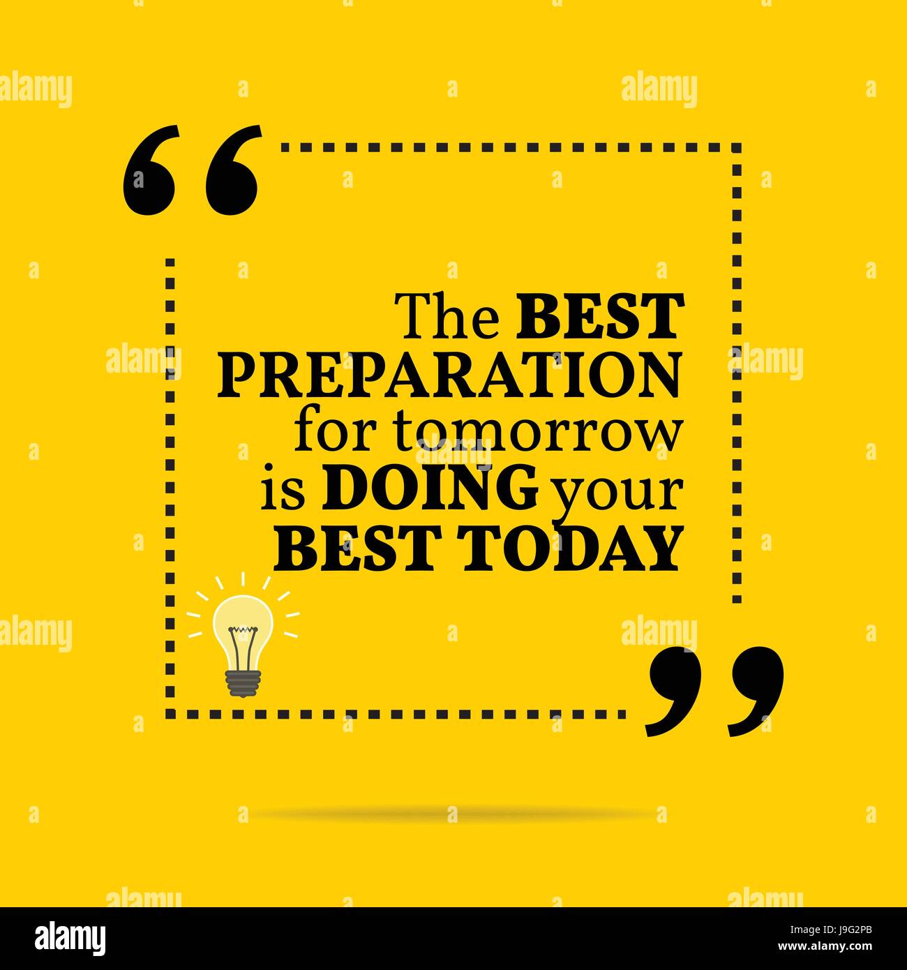 Inspirational motivational quote. The best preparation for tomorrow is ...