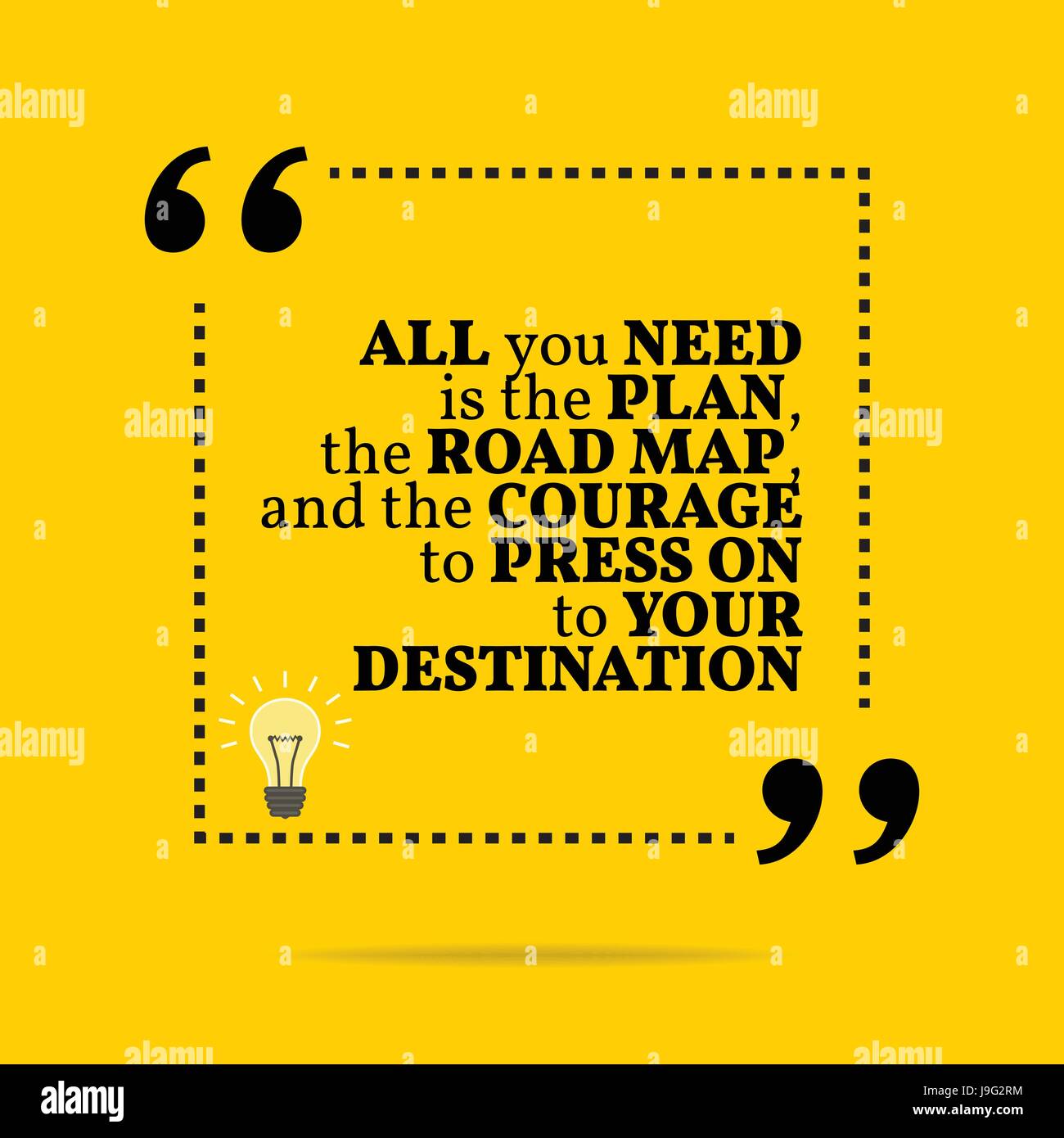 Inspirational motivational quote. All you need is the plan, the road ...