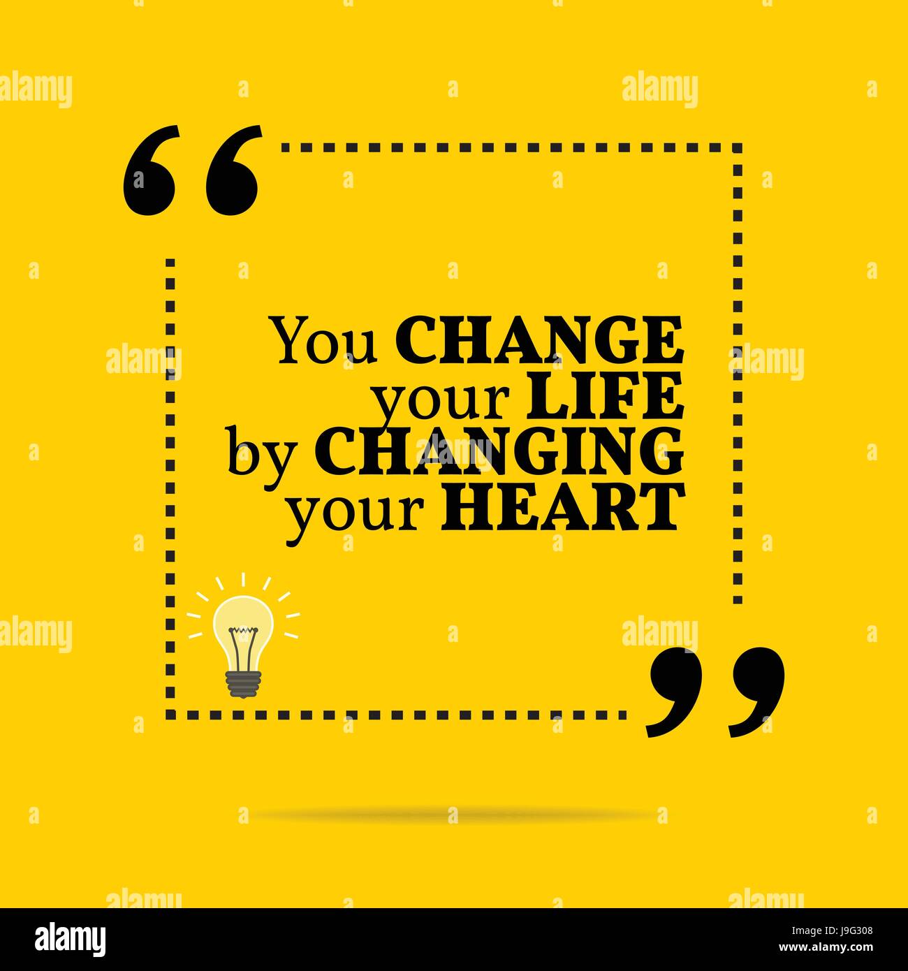 Inspirational motivational quote. You change your life by changing your ...